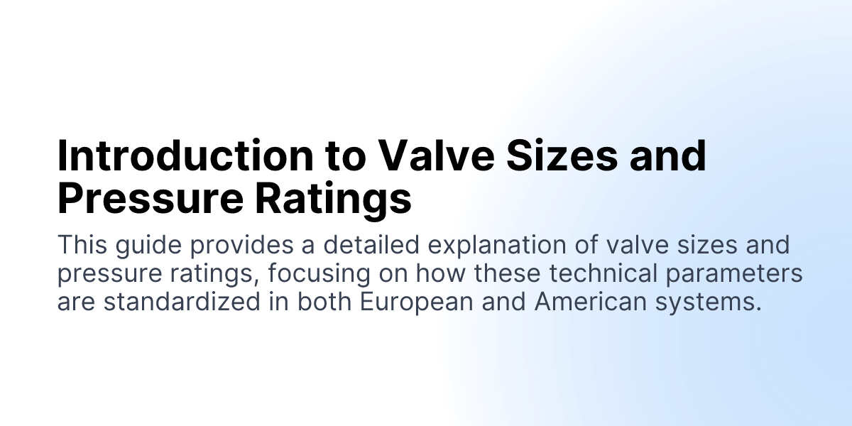 Introduction to Valve Sizes and Pressure Ratings | SNBV FLOW