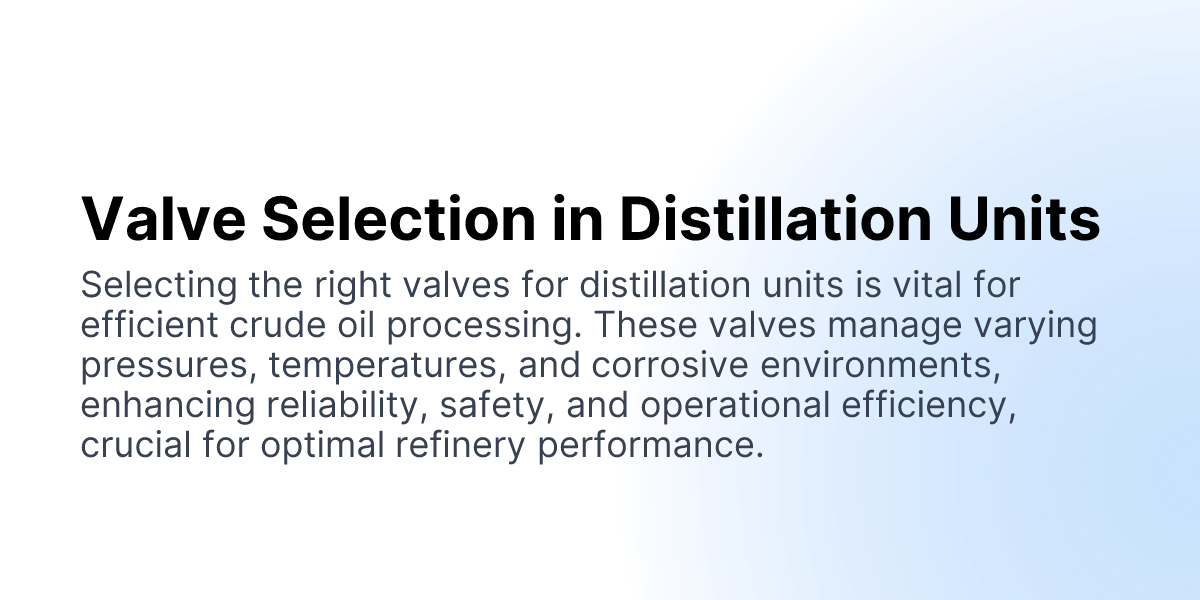 Valve Selection in Distillation Units | SNBV FLOW